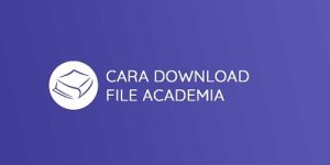 Cara Download Academia (3 Metode) Dengan dan Tanpa Login